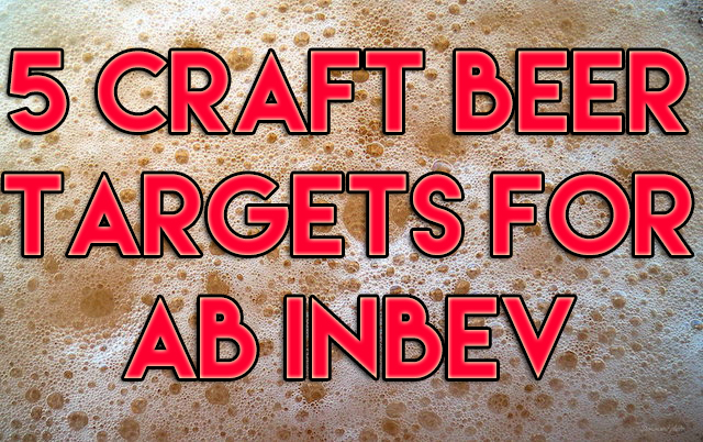 5 Craft Beer Targets for AB InBev • thefullpint.com