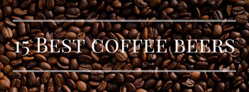 15 Best Coffee Beers Thefullpint